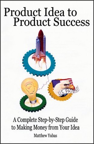 Product Idea to Product Success: A Complete Step-by-Step Guide to ...