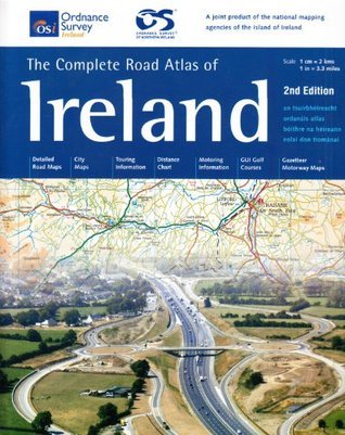 Complete Road Atlas of Ireland by Ordnance Survey Ireland | Goodreads