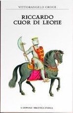 Riccardo Cuor di Leone by Vittorangelo Croce | Goodreads