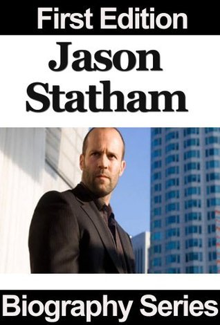 Jason Statham by Biography Series | Goodreads