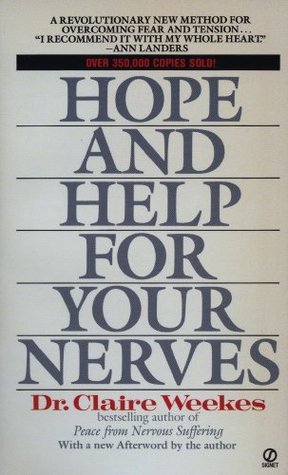 Hope and Help for Your Nerves: End Anxiety Now by Claire Weekes | Goodreads