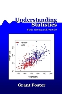 Understanding Statistics: Basic Theory and Practice by Grant Foster ...