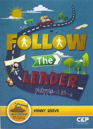 Follow The Leader (Dig-In Discipleship) by Penny Reeve | Goodreads