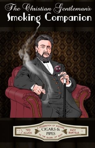 The Christian Gentleman's Smoking Companion: A Celebration of Smoking ...