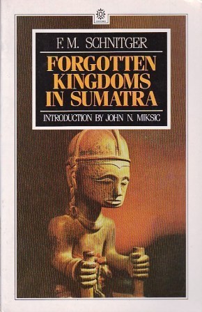 Forgotten Kingdoms in Sumatra by F.M. Schnitger | Goodreads