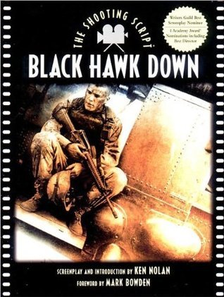 Black Hawk Down: The Shooting Script by Ken Nolan | Goodreads