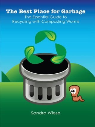 The Best Place for Garbage by Sandra Wiese | Goodreads