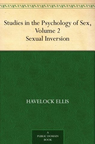 Studies in the Psychology of Sex, Vol 2 Sexual Inversion by H. Havelock ...