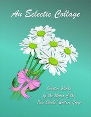 An Eclectic Collage -- Creative Works by the Women of the Pixie Chicks ...