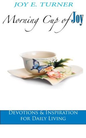 Morning Cup of Joy: Devotions & Inspiration for Daily Living by Joy ...