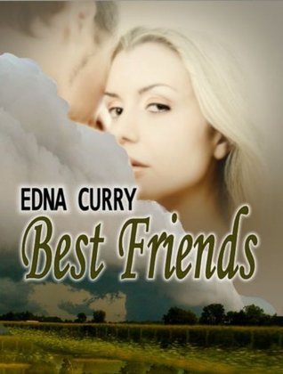 Best Friends (Minnesota Romance Novels Series) by Edna Curry | Goodreads