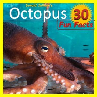 30 Amazing Octopus Fun Facts You Don´t Want to Miss by Donald Sullivan ...