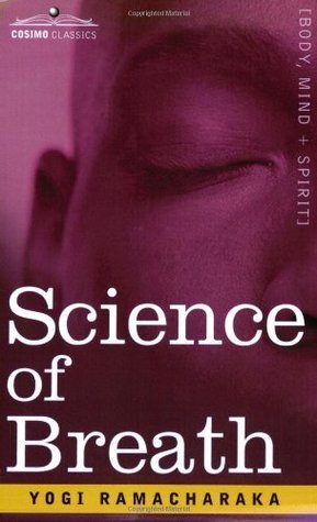 Science of Breath by William Walker Atkinson | Goodreads