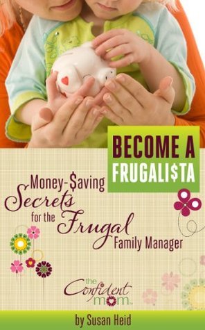 Become a Frugalista — Money-Saving Secrets for the Frugal Family ...