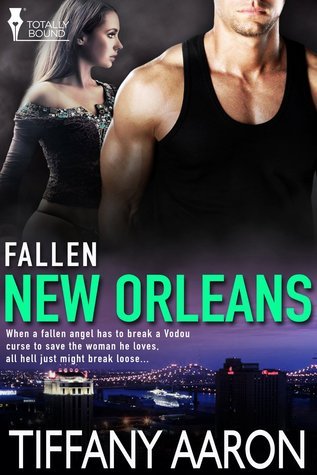 New Orleans (Fallen #3) by Tiffany Aaron | Goodreads