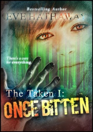 Once Bitten (The Taken #1) by Eve Hathaway | Goodreads