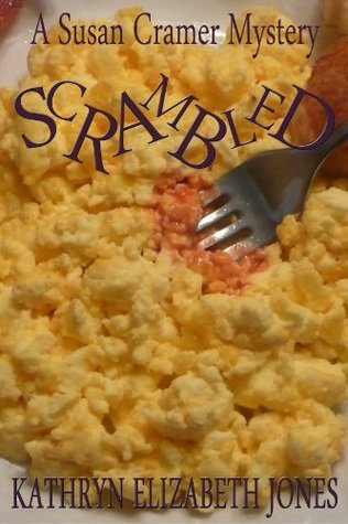 Scrambled (A Susan Cramer Mystery Book 1) by Kathryn Elizabeth Jones ...