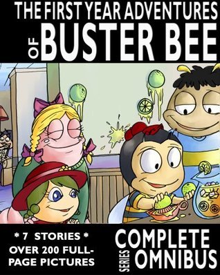 Complete First Year Adventures of Buster Bee by Robert Stanek | Goodreads