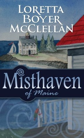 Misthaven of Maine by Loretta Boyer McClellan | Goodreads