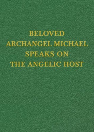 VOL 16 Beloved Archangel Michael Speaks on the Angelic Host by ...
