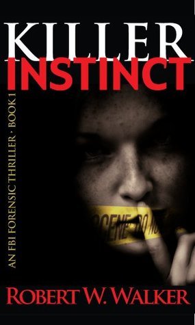 Killer Instinct by Robert W. Walker | Goodreads