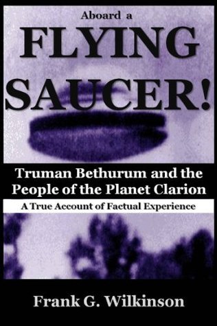 Aboard a Flying Saucer: Truman Bethurum and the People of the Planet ...