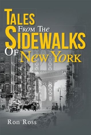 Tales From The Sidewalks Of New York by Ron Ross | Goodreads