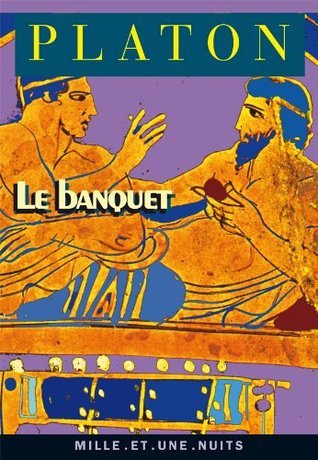 Le Banquet by Plato | Goodreads