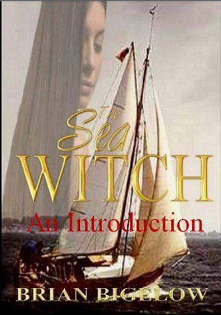 The Sea Witch: An Introduction by Brian Bigelow | Goodreads
