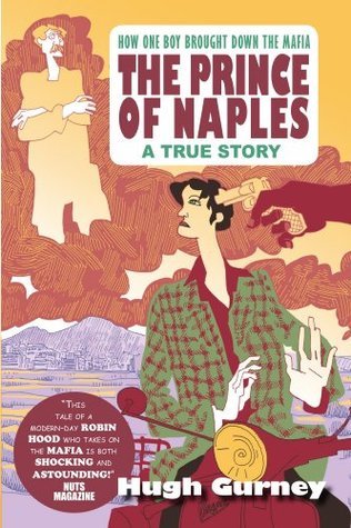 The Prince of Naples: How a 12-year-old boy brought down the Mafia by ...