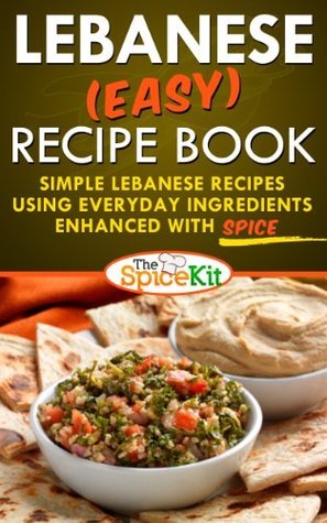 Lebanese (EASY) Recipe Book: Simple Lebanese recipes using everyday ...