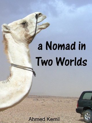 a Nomad in Two Worlds by Ahmed Kemil | Goodreads