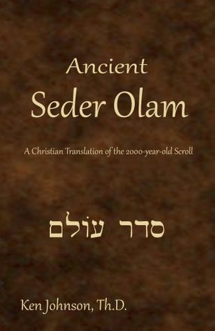 Ancient Seder Olam by Ken Johnson | Goodreads