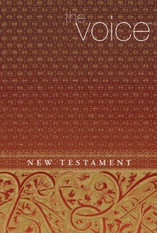 The Voice Bible, New Testament: Step Into the Story of Scripture by ...