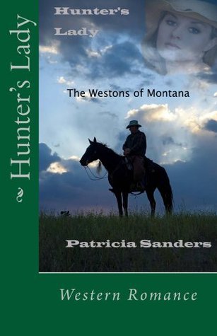 Hunter's Lady (The Weston's of Montana Book 2) by Patricia Sanders ...