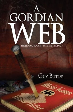 A Gordian Web (The Spider Trilogy #2) by Guy Butler | Goodreads