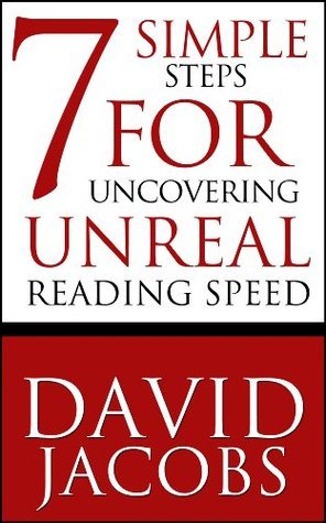 Speed Reading : 7 Simple Steps For Uncovering Unreal Reading Speed by ...