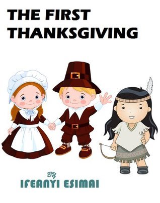 The First Thanksgiving: The Mayflower, Pilgrims, American Indians and ...