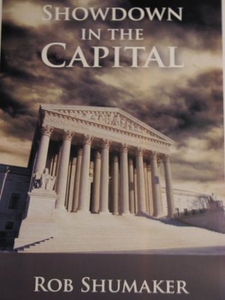 Showdown in the Capital by Rob Shumaker | Goodreads