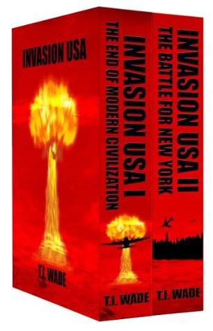 Invasion USA - Boxed Set 1 (Invasion USA, #1,2) by T.I. Wade | Goodreads