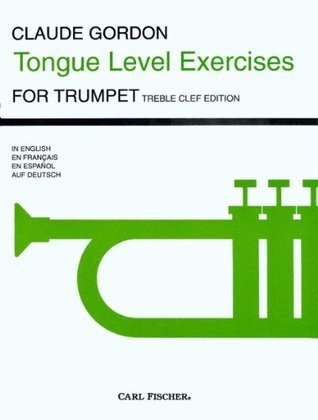 O5089 - Tongue Level Exercises - Trumpet by Claude Gordon | Goodreads