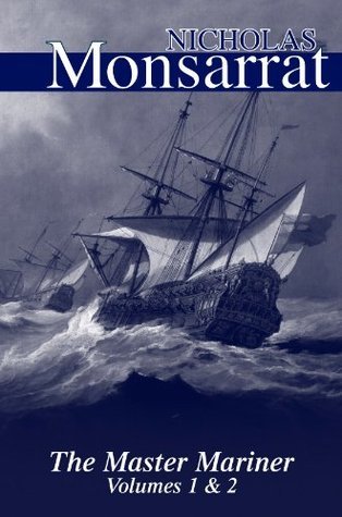 The Master Mariner (Both Volumes I & II) by Nicholas Monsarrat | Goodreads