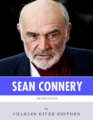 British Legends: The Life and Legacy of Sean Connery by Charles River ...