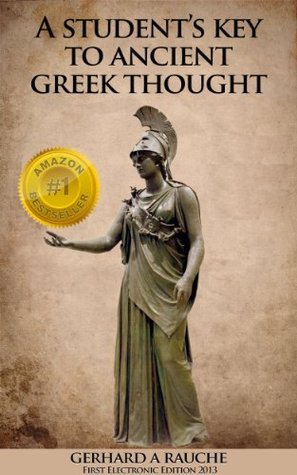 A Student's Key to Ancient Greek Thought: An Introduction to Philosophy ...