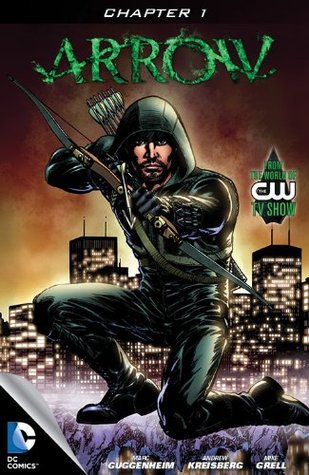 Arrow (2012-2013) #1 (Arrow (2012-2015)) by Marc Guggenheim | Goodreads