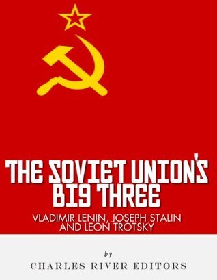 Vladimir Lenin, Joseph Stalin & Leon Trotsky: The Soviet Union’s Big ...