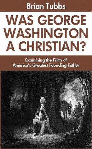 The Religion of George Washington: The Faith and Moral Philosophy of ...