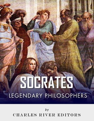 Legendary Philosophers: The Life and Philosophy of Socrates by Charles ...