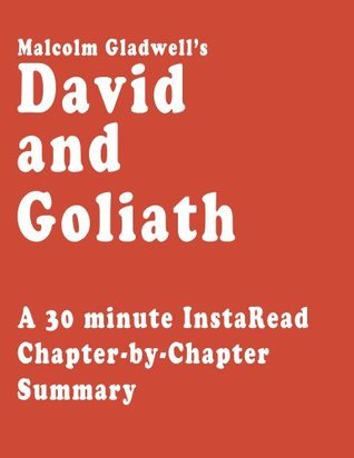 David and Goliath by Malcolm Gladwell - A 30-minute Chapter-by-Chapter ...