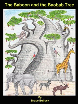 The Baboon and the Baobab Tree by Bruce Bullock | Goodreads